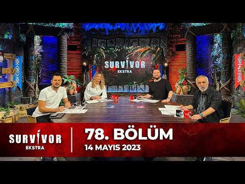 Survivor Ekstra 78. Bölüm | 14 Mayıs 2023