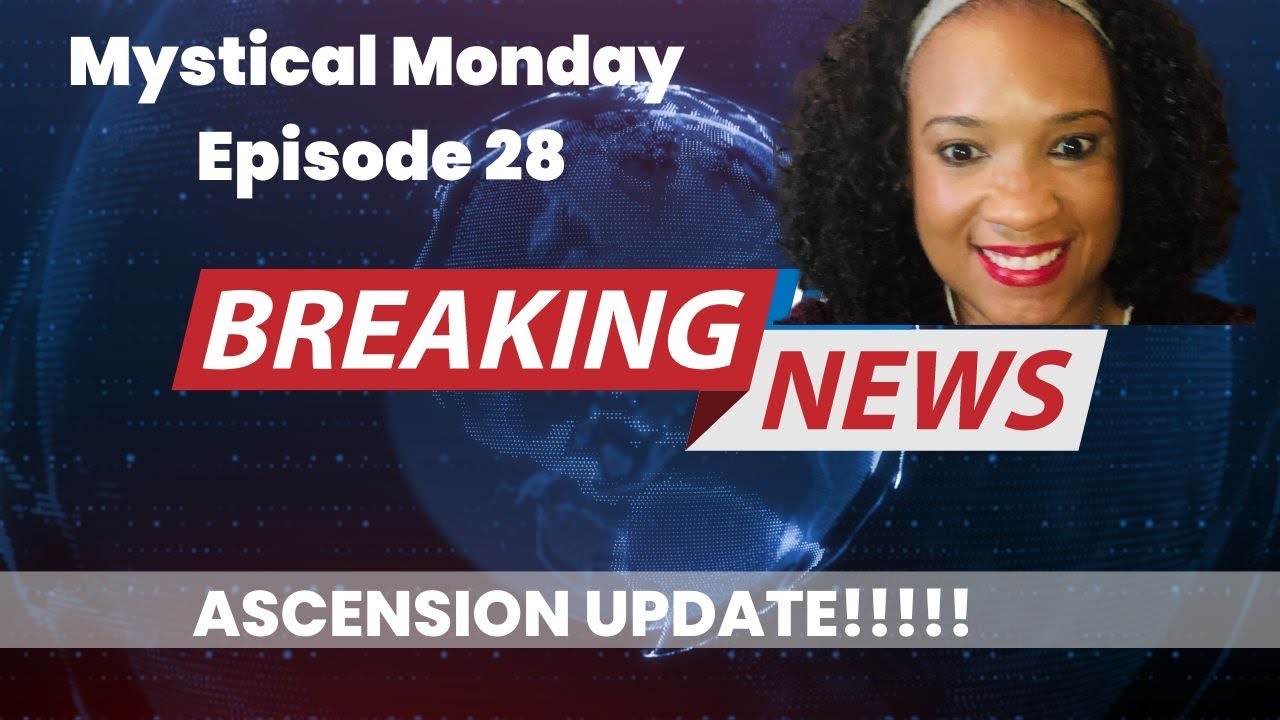 🌌 Episode 28: Mystical Monday: Ascension Update! What's Happening on ...
