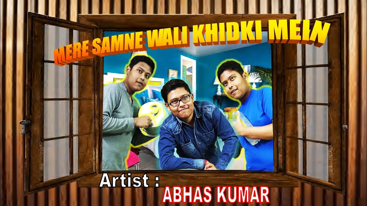 Mere Samne Wali Khidki Mein | मेरे सामने वाली खिड़की में | ABHAS KUMAR - YouTube Music