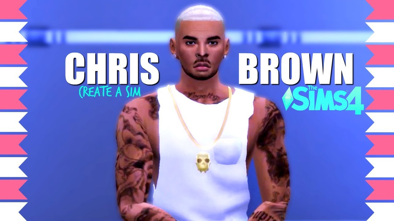 CHRIS BROWN🎮 THE SIMS 4 CELEBRITY CREATE A SIM CAS - YouTube