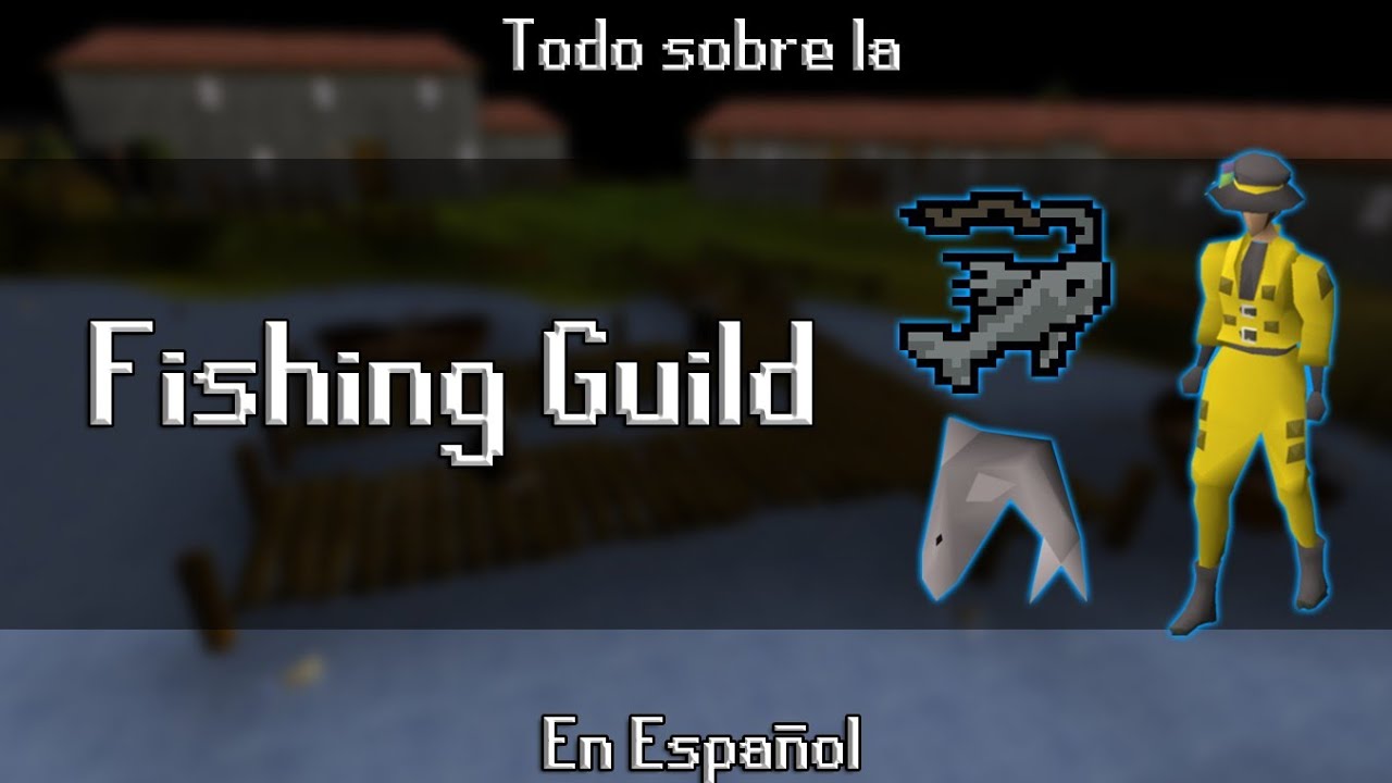 [OSRS] Todo sobre la Fishing Guild [En Español] - YouTube