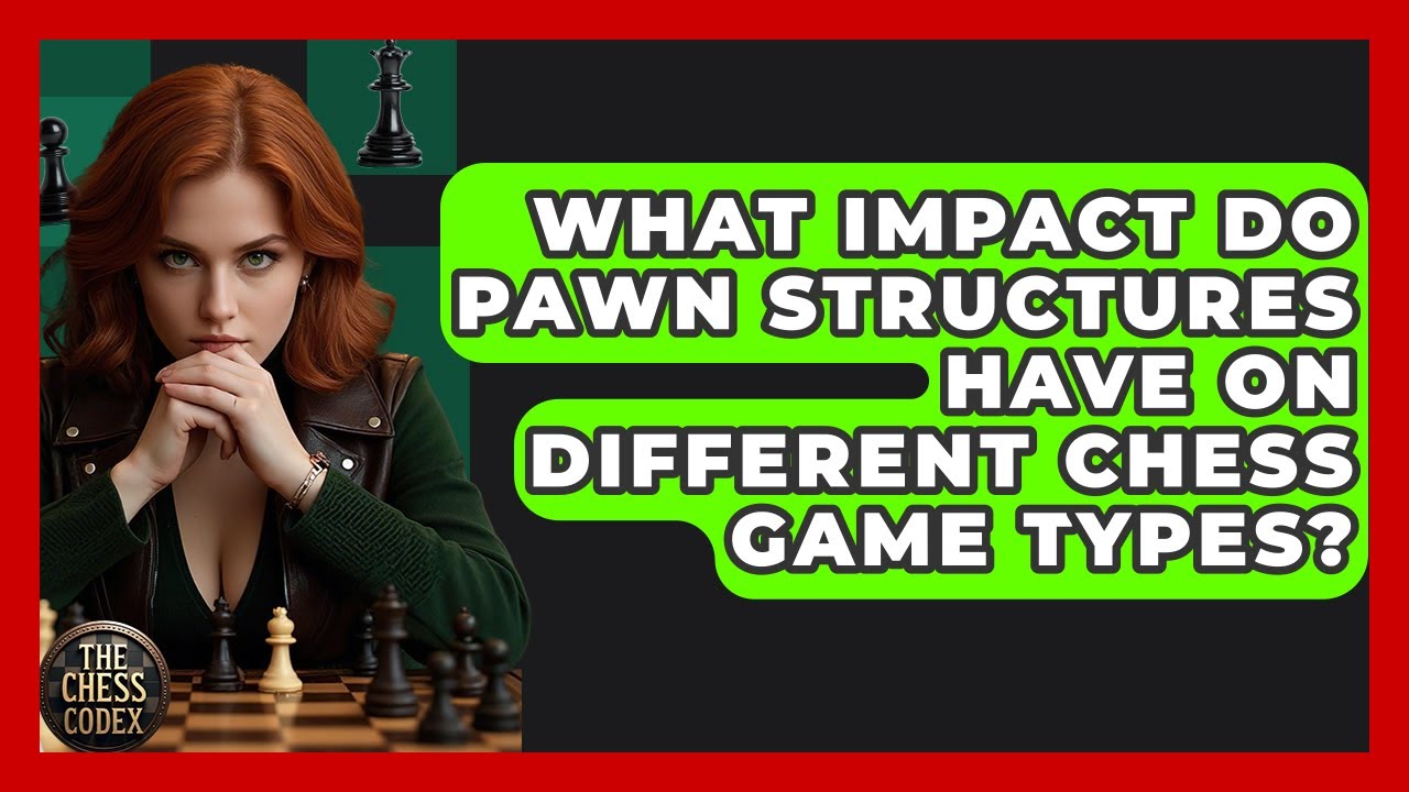 What Impact Do Pawn Structures Have On Different Chess Game Types ...