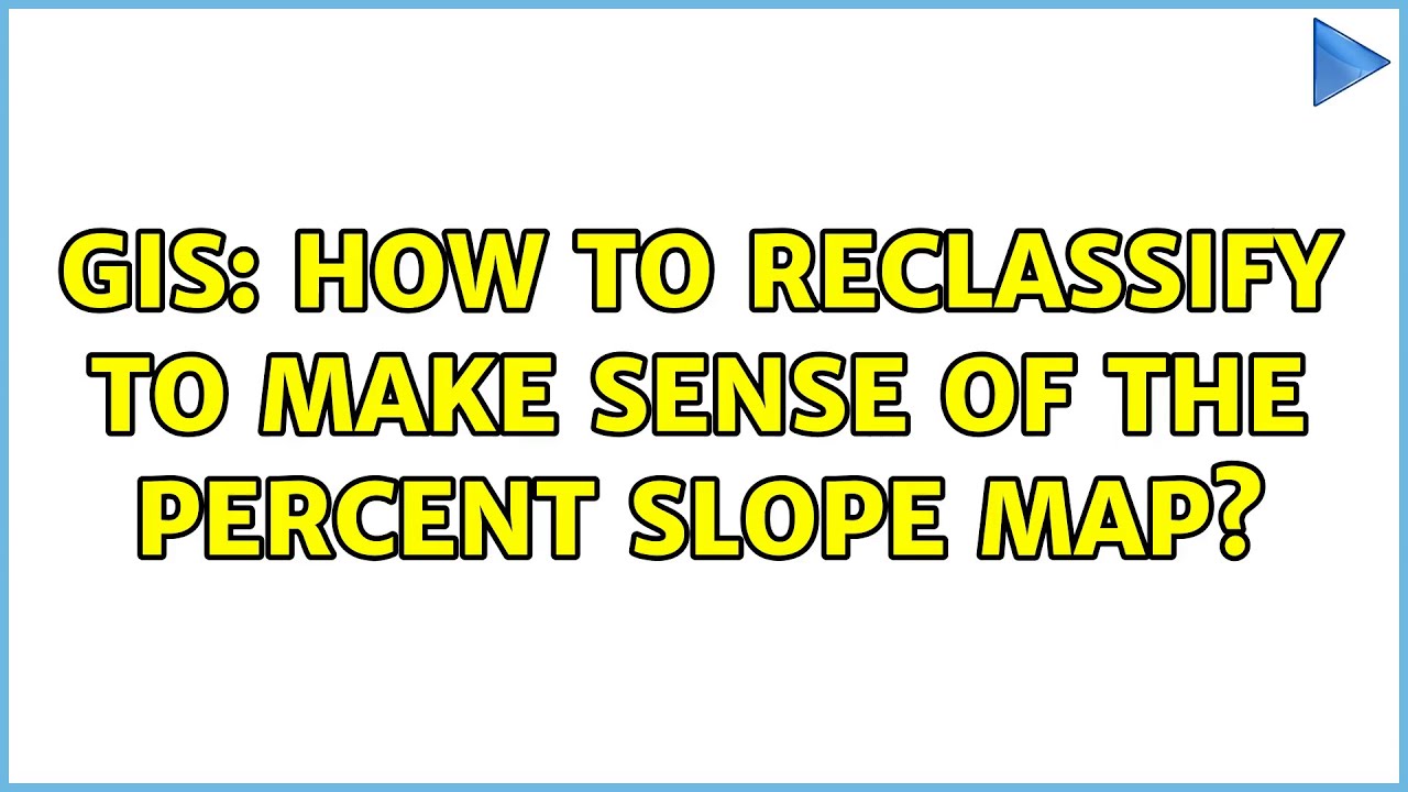 GIS: How to reclassify to make sense of the percent slope map? - YouTube