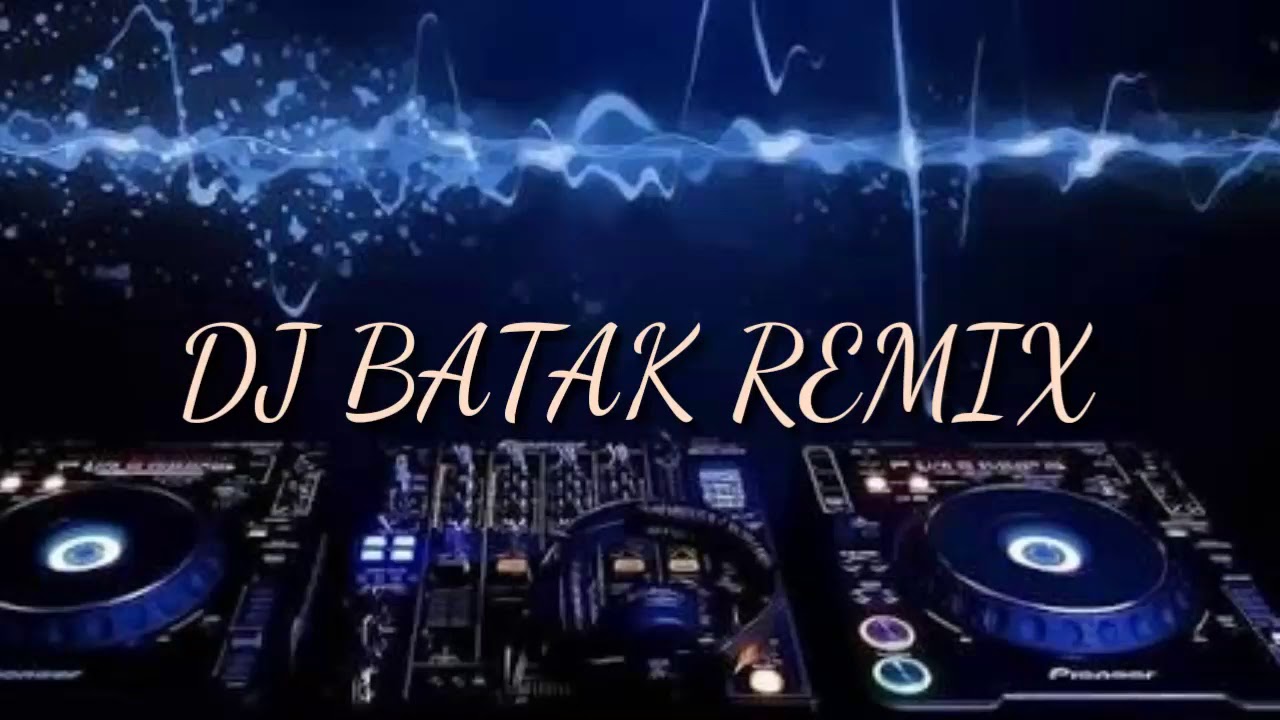 Dj Batak Remix Terbaru 2020 Dang Penghianat au - YouTube Music
