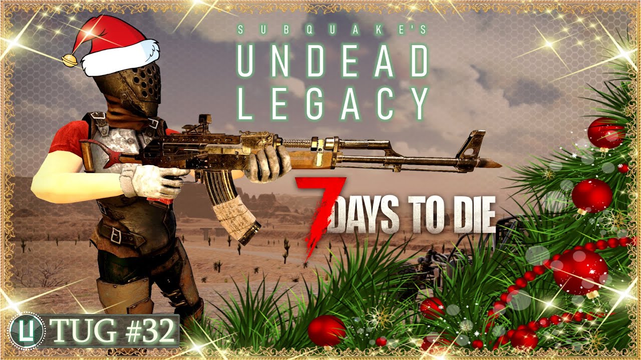 7 Days to die UNDEAD LEGACY С НАСТУПАЮЩИМ, ДРУЗЬЯ! - YouTube