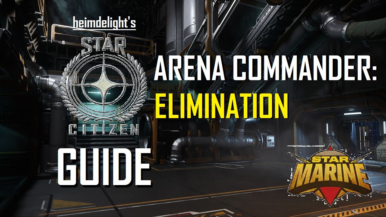 Star Citizen Guide - Arena Commander: Elimination - For NEW PLAYERS ...