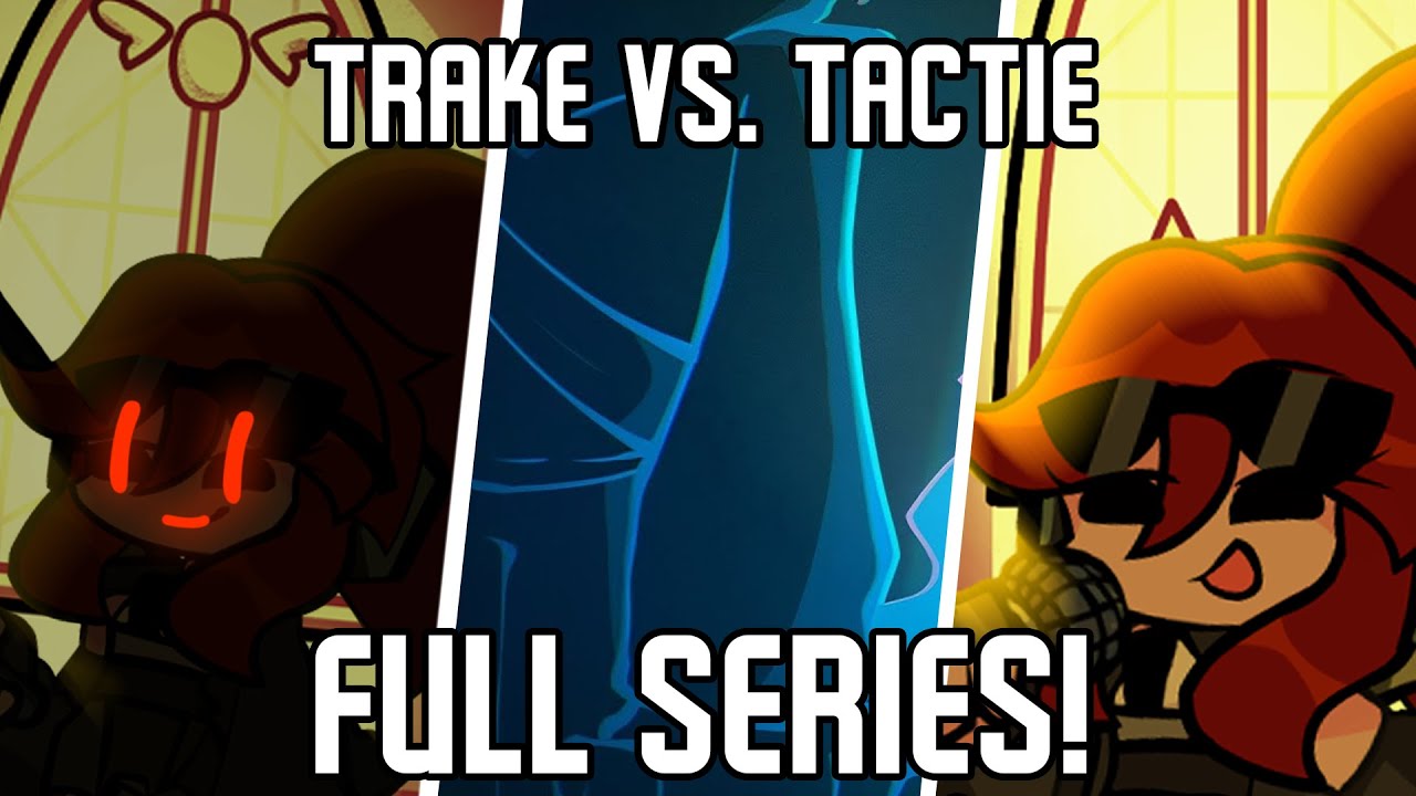FNF Trake Vs. Tactie, FULL SERIES! (FNF Burning in Hell, Bad Time ...