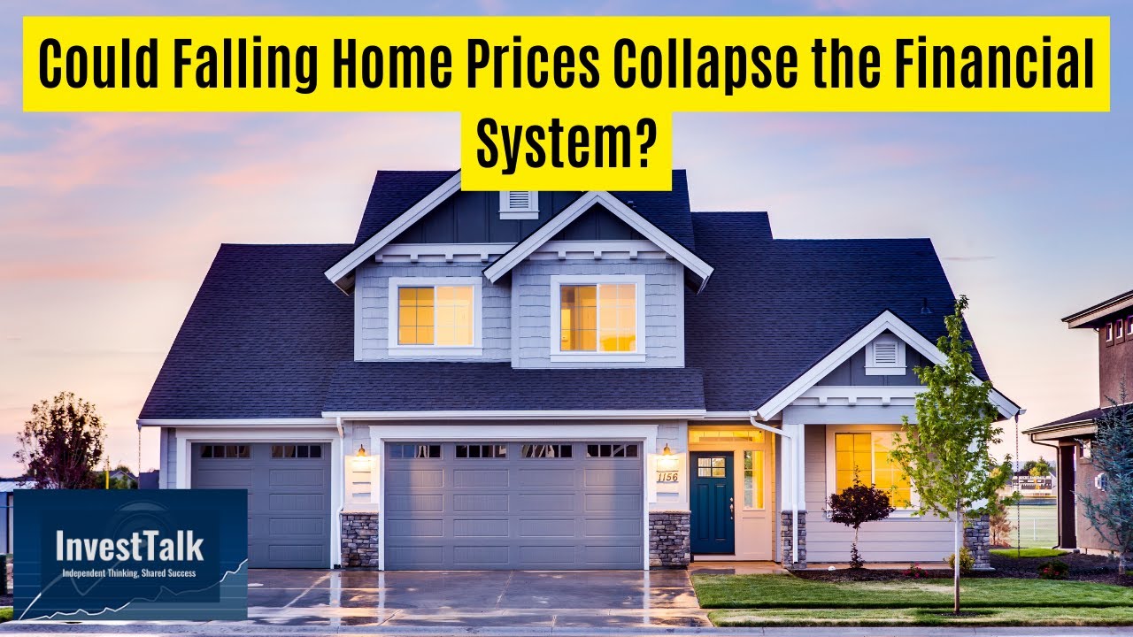 InvestTalk - 9-29-2022 — Could Falling Home Prices Collapse the ...