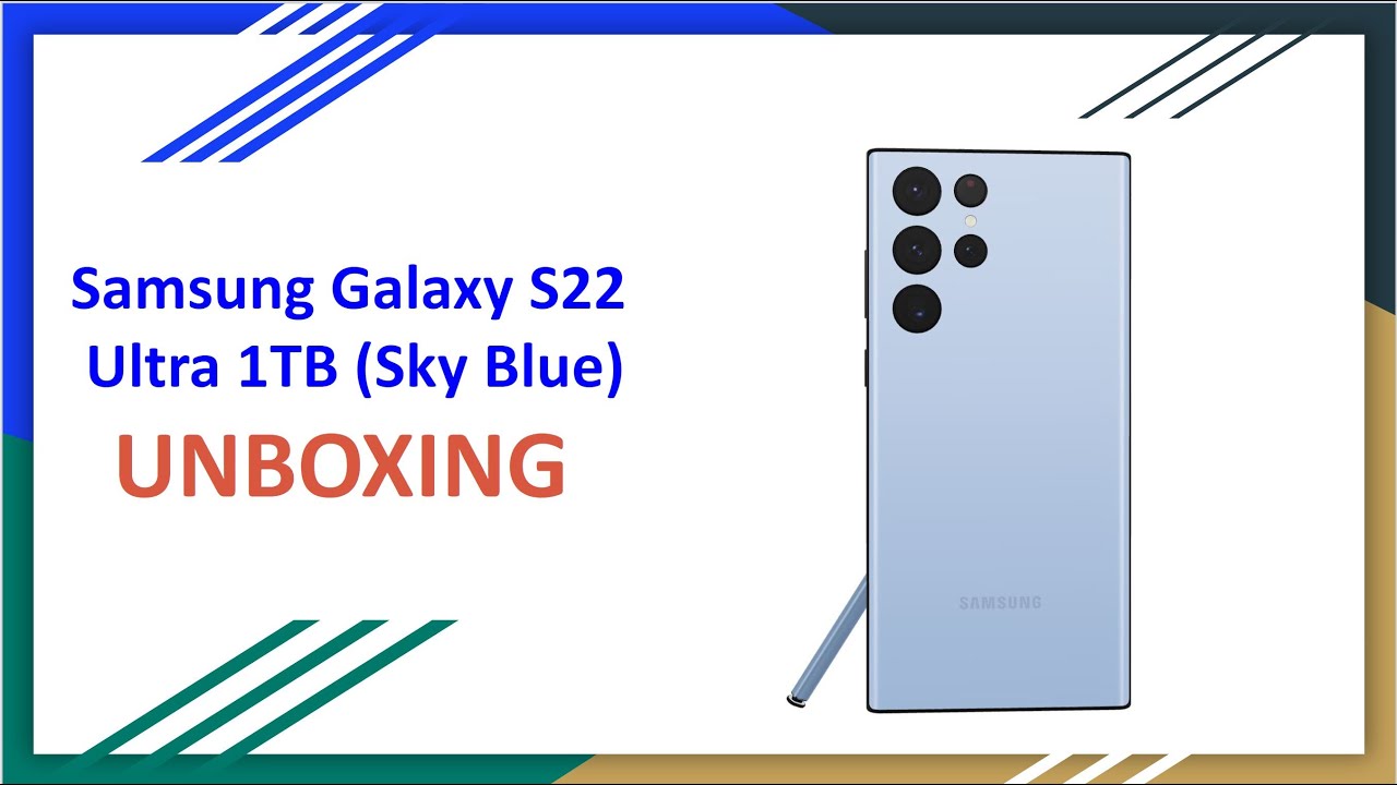 Samsung Galaxy S22 Ultra 1TB (Sky Blue "Samsung Exclusive") Unboxing ...
