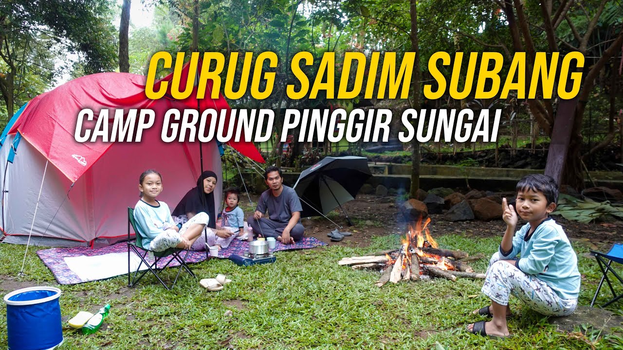 Curug Sadim subang - Camping seru keluarga di pinggir sungai - YouTube