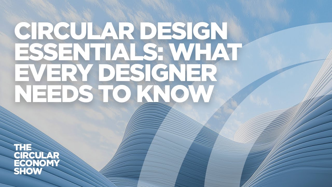 Circular design essentials: What every designer needs to know - YouTube