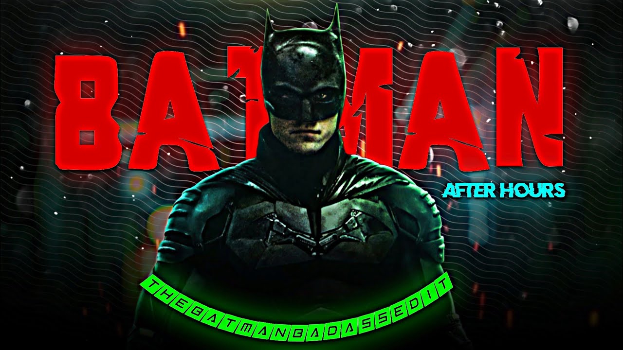 The Batman Edit | After Hours Edit | Batman Edit Status | ANSH EDITZ ...