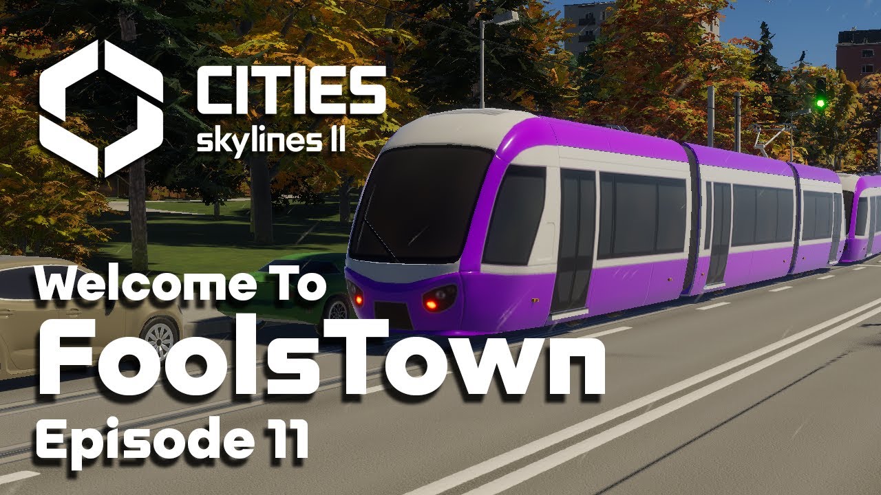 Building a TRAM Network in Cities Skylines 2 FoolsTown #11 - YouTube