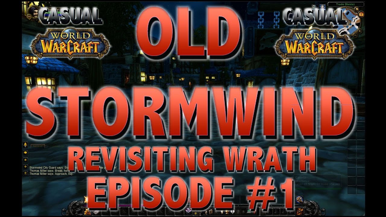 Revisiting Wrath Ep #1 - Old Stormwind City & More - CASUAL WoW - YouTube