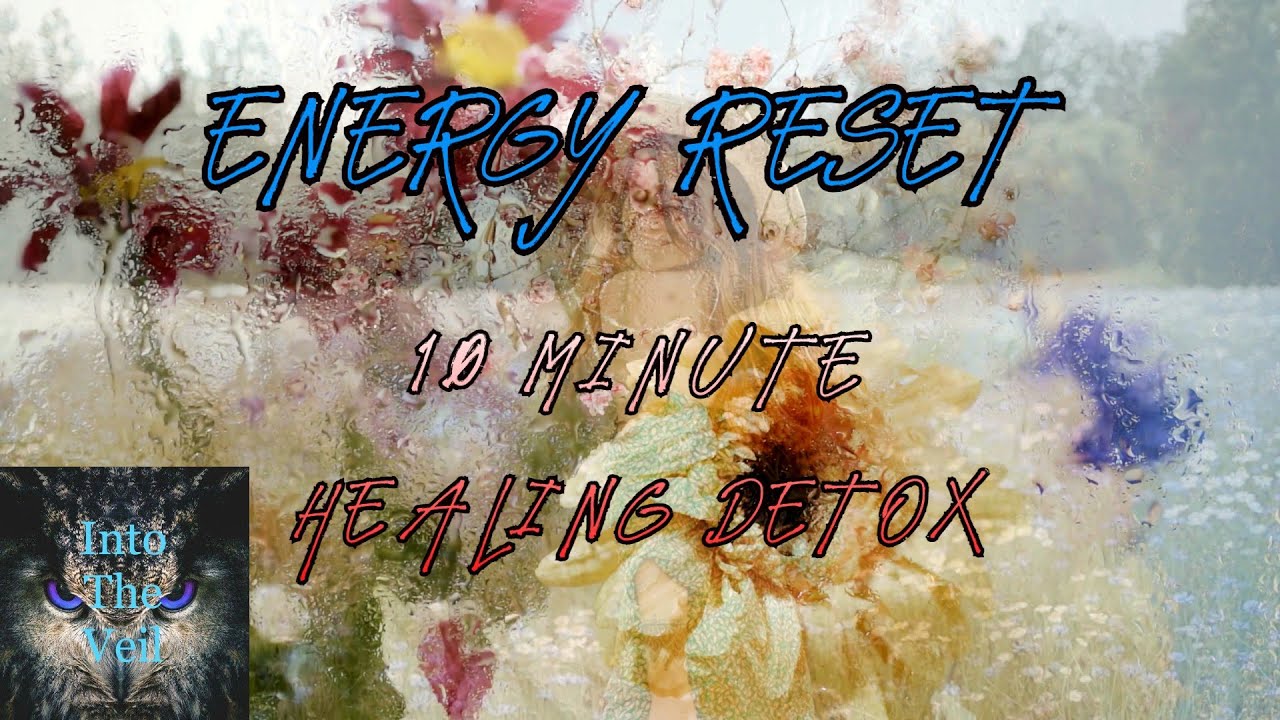 "Energy Reset" 10 minute Healing Detox - YouTube