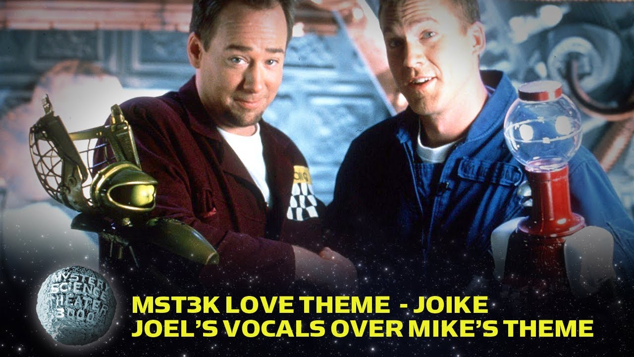 MST3K Love Theme - Joike: Joel's Vocals Over Mike's Theme #MST3KRMX ...