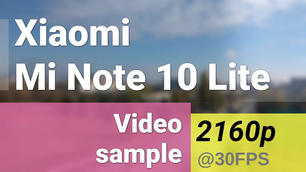 Xiaomi Mi Note 10 Lite 4K 2160p 30fps video sample - main camera (1x zoom)