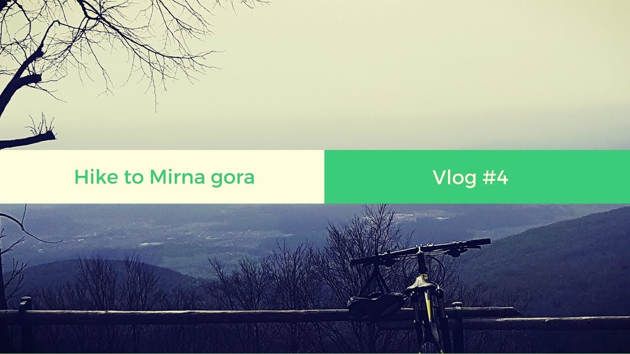 Hike to Mirna gora! Vlog #4 - YouTube