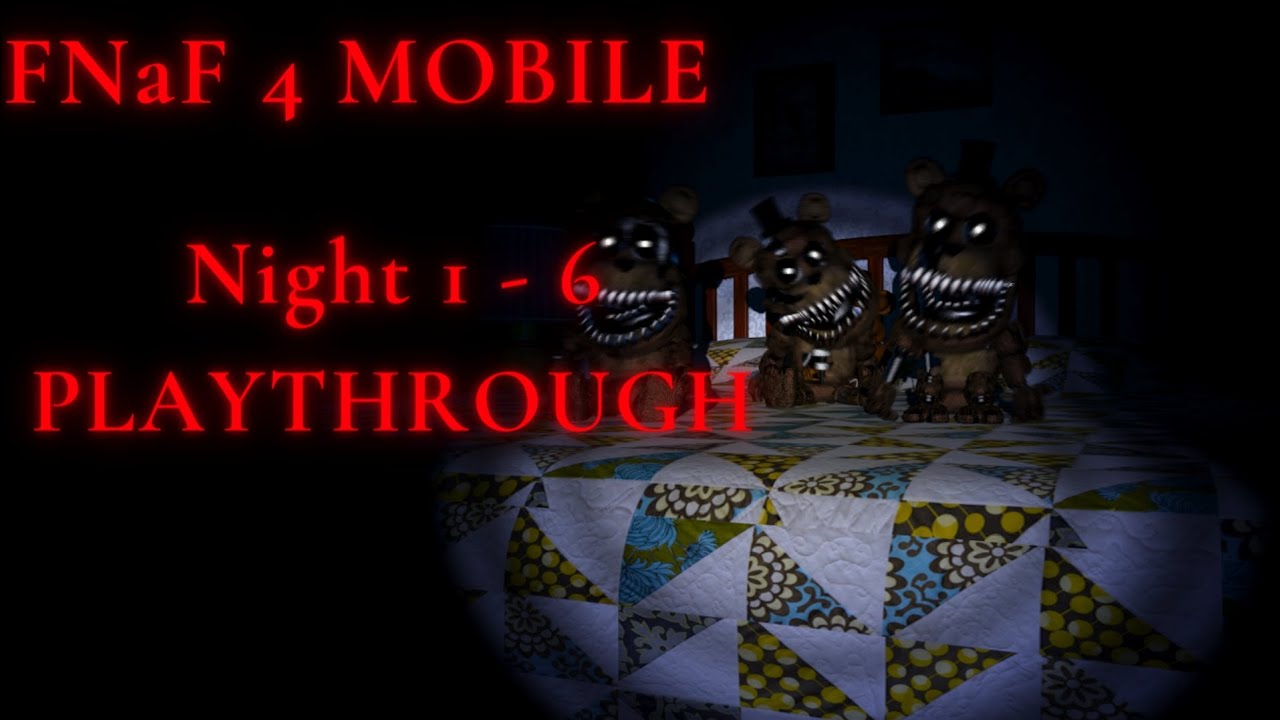 FNAF 4 Mobile Night 1-6 - YouTube