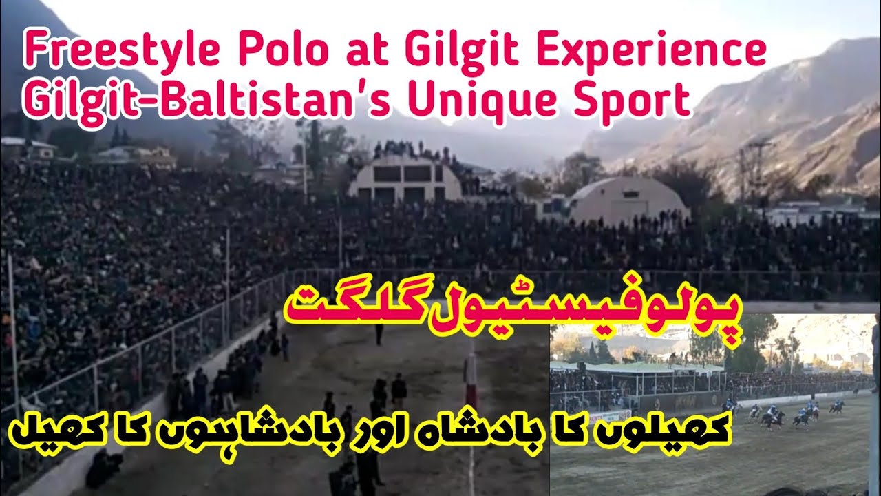 Discover The Thrill Of Gilgit | Baltistan Freestyle Polo | Polo ...