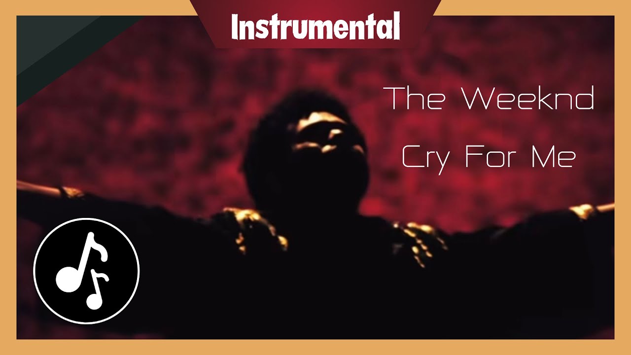 The Weeknd - Cry For Me [Instrumental w/ Backing Vocals] - YouTube