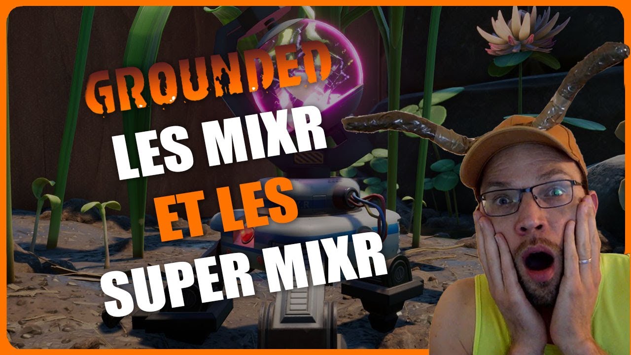 Grounded Les mixr et super mixr - YouTube