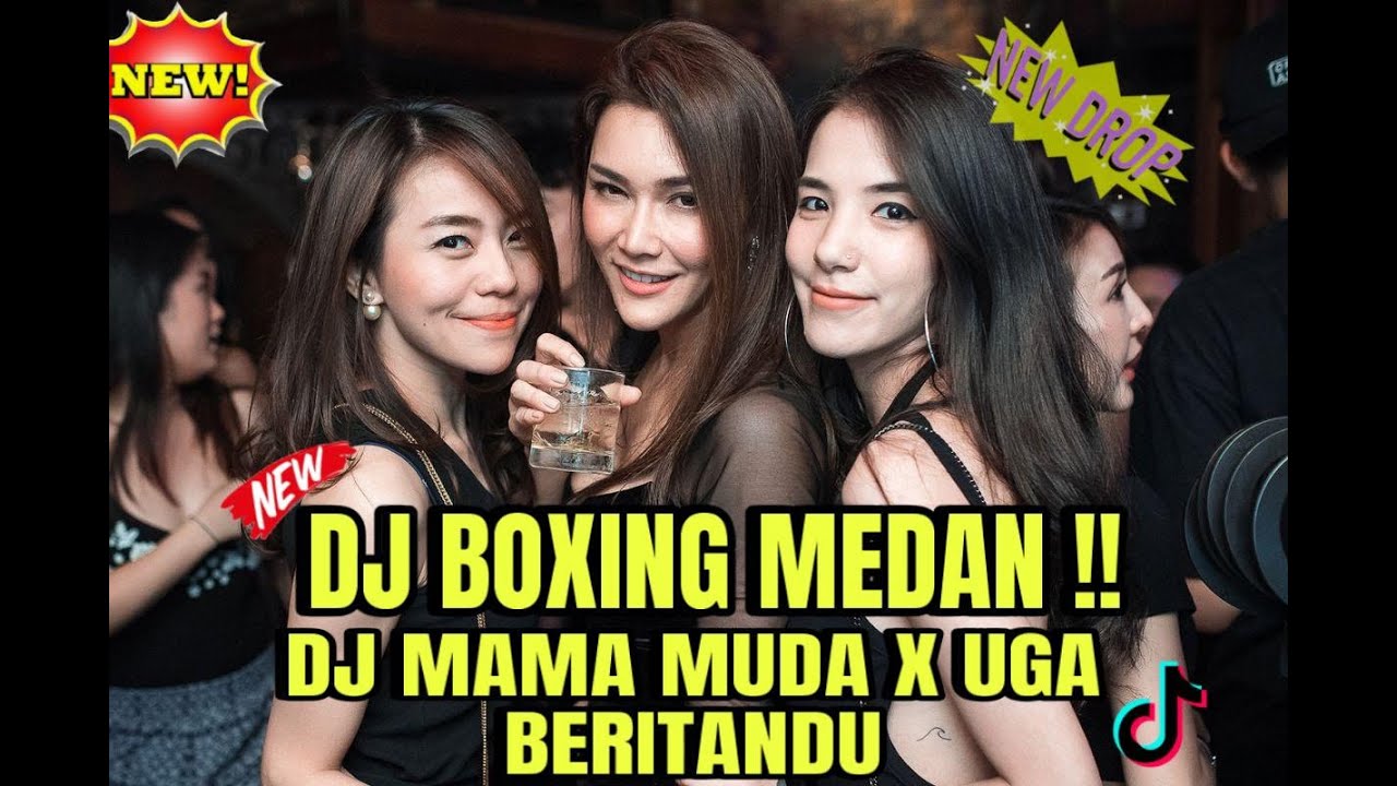 DJ BOXING MEDAN !!! DJ MAMA MUDA X UGA BERITANDU BOXING FULL BASS TRONTON !!! 2025 - YouTube