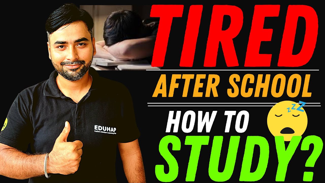 Tired After School || How To Study ? - YouTube