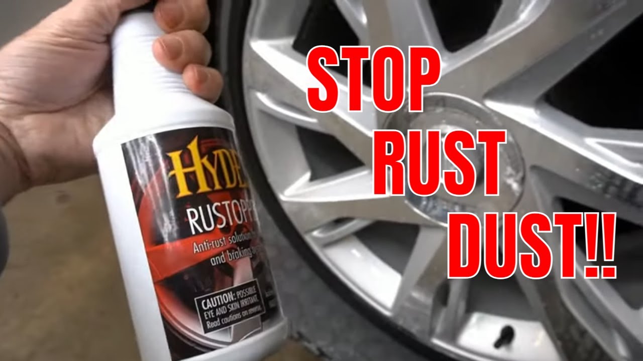 Stop The Rust Dust!! Keep Your Wheels Clean With Hyde's Serum Rustopper ...