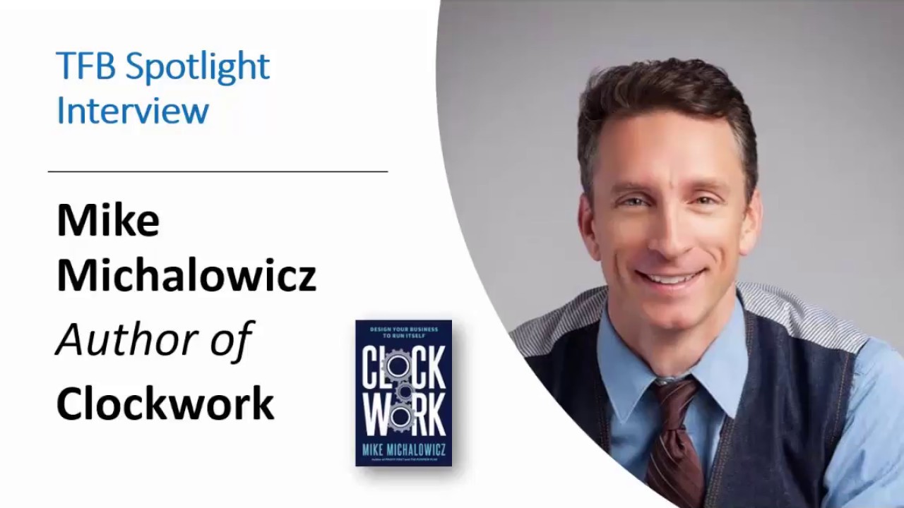 Making Your Business Run Like Clockwork - Interview with Mike Michalowicz - YouTube