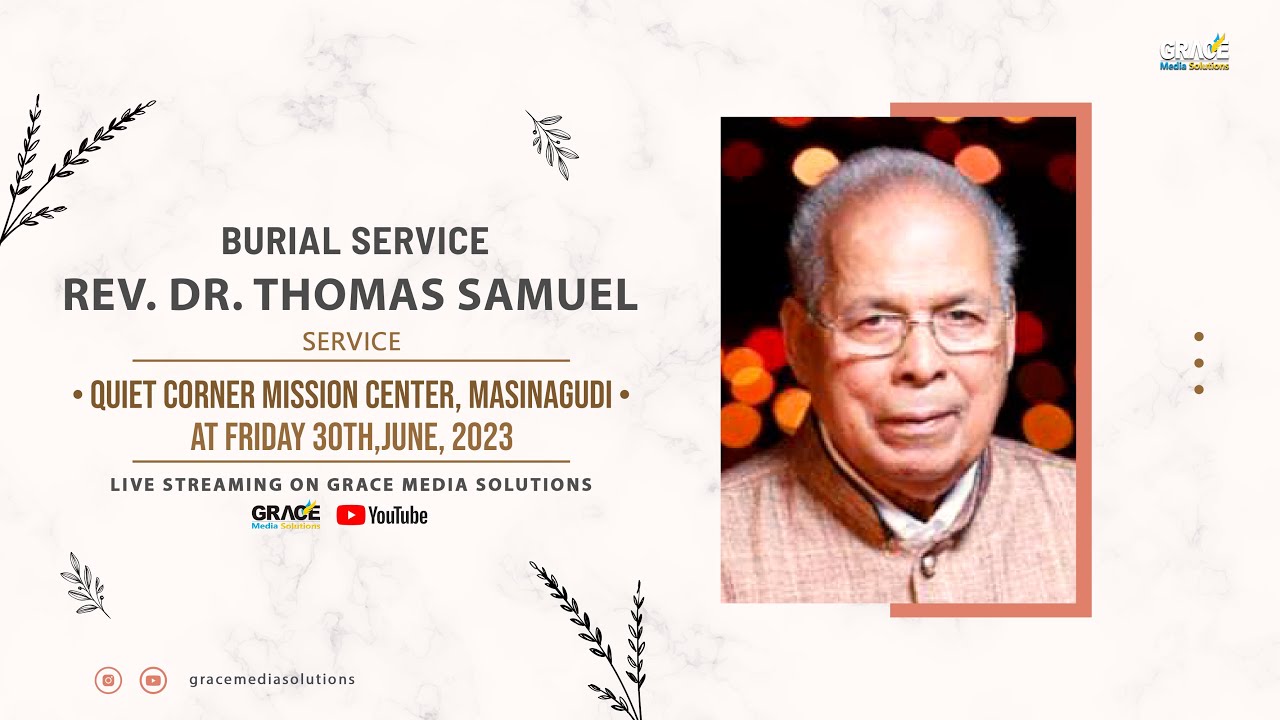 Burial service of Rev.Dr. Thomas Samuel | 30th June 2023 at 9:00 AM ...