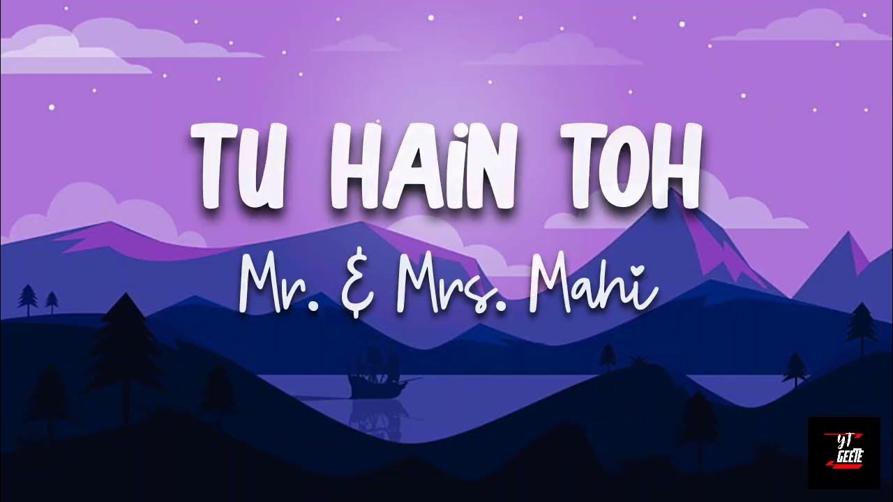 Tu Hain Toh ️🎧| Mr & Mrs Mahi | Hunny Bunny Sagar | Hindi Song 2024 | Song Lyrics - YouTube