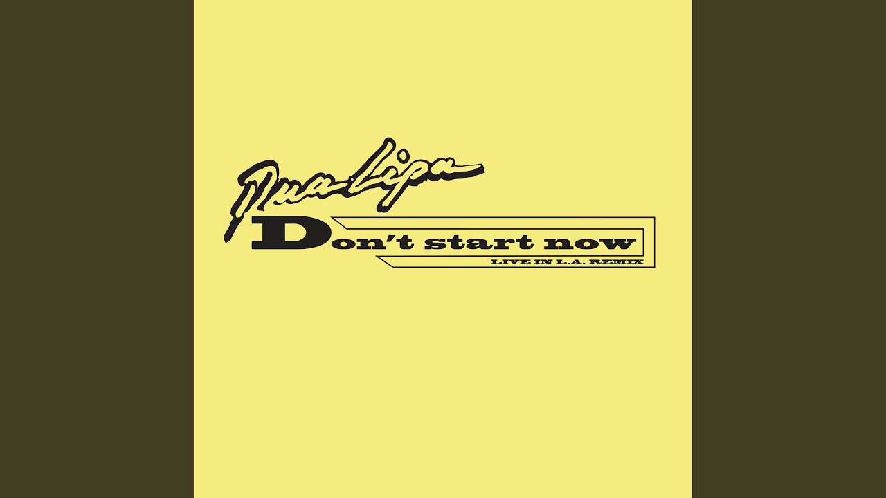 Don't Start Now (Live in LA Remix) - YouTube Music