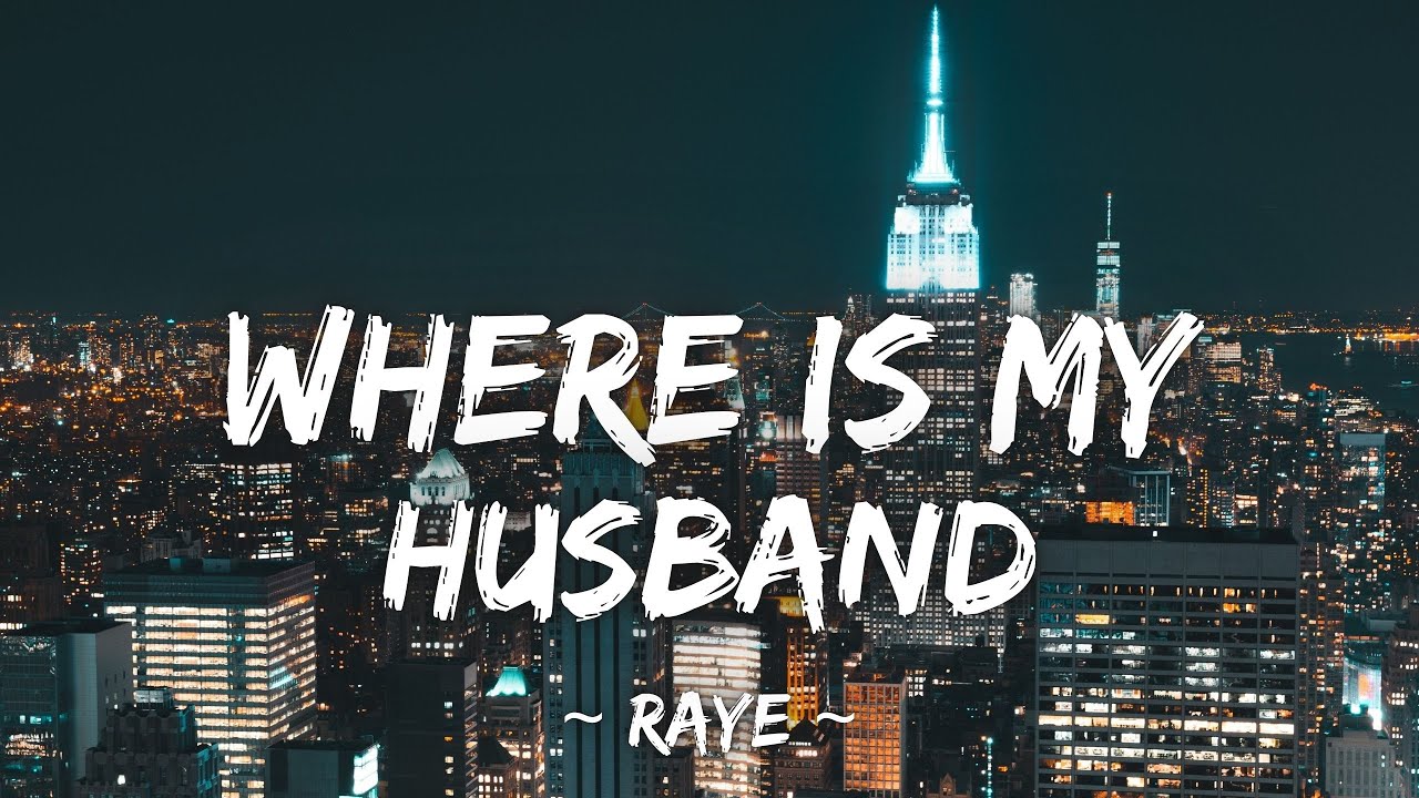 RAYE - WHERE IS MY HUSBAND! (Lyrics) - YouTube