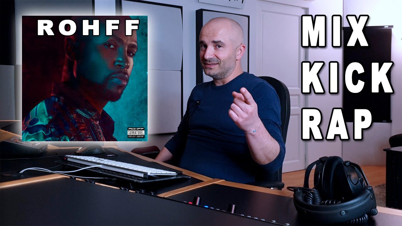 Mixage Tutoriel Kick Rap Rohff - YouTube