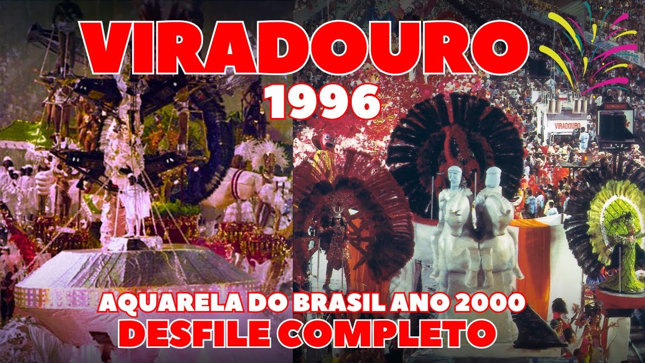 VIRADOURO 1996 | AQUARELA DO BRASIL ANO 2000 | DESFILE COMPLETO ...
