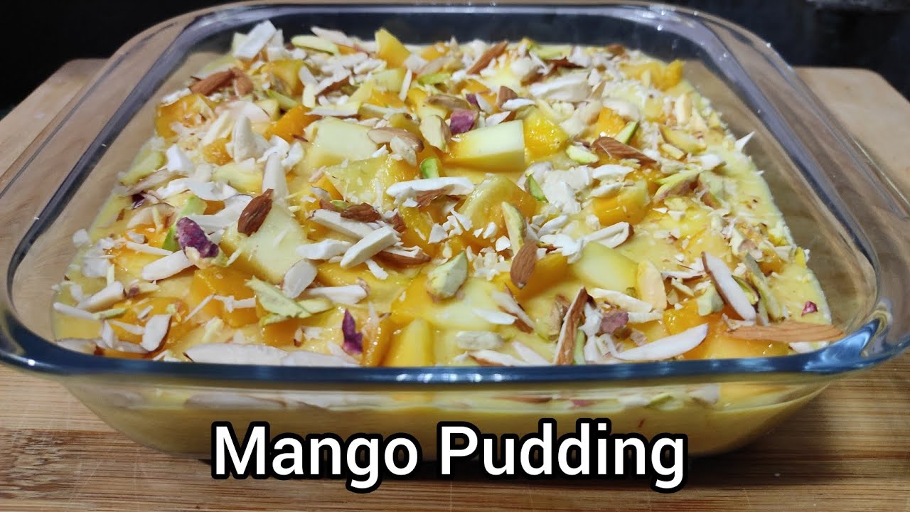 Mango Pudding | Easy and Tasty Mango Recipes | Mango Pudding Recipe ...
