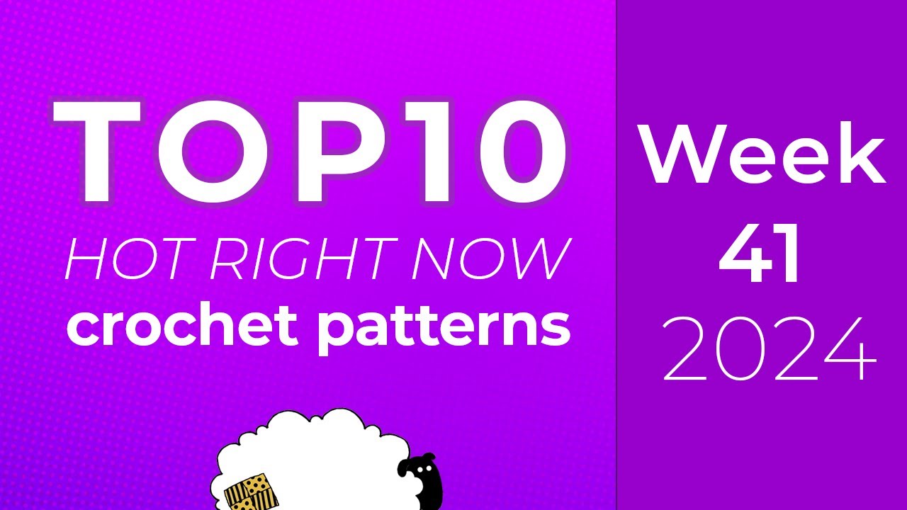 Ravelry crochet patterns Top 10 this week - YouTube