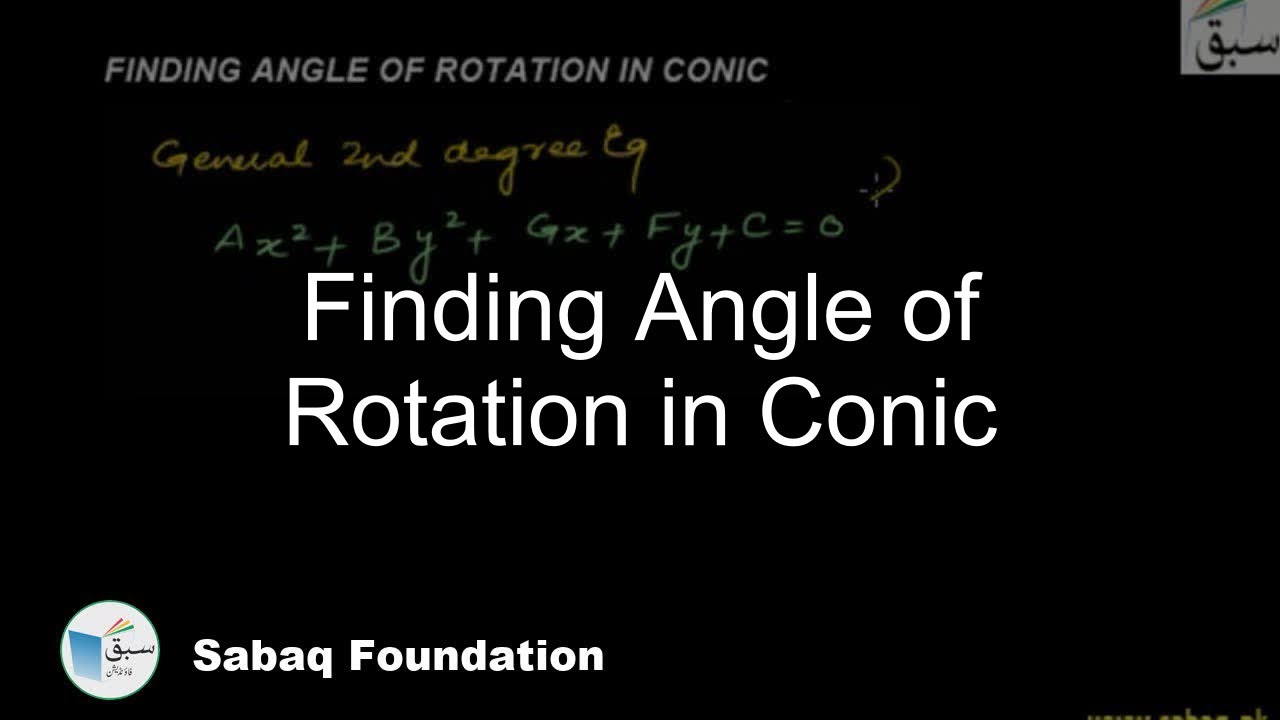 Finding Angle of Rotation in Conic, Math Lecture | Sabaq.pk - YouTube