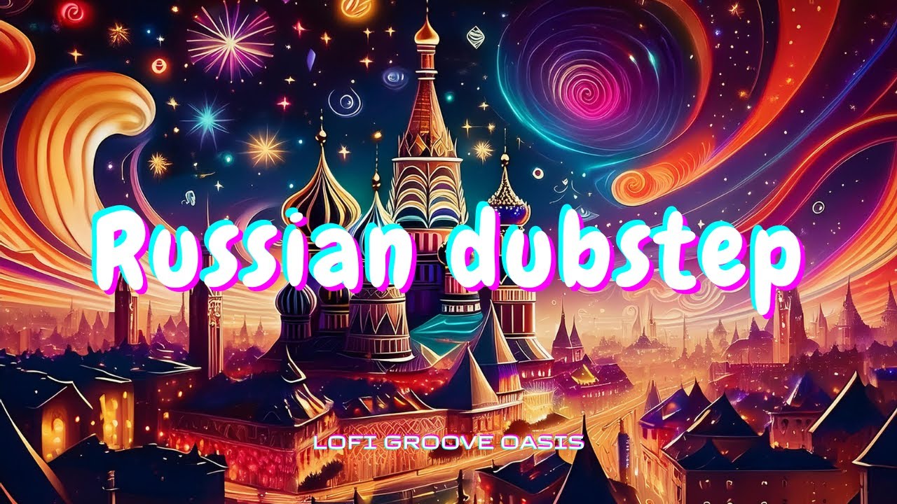 lofi music 】Russian Dubstep 1 hour BGM - YouTube