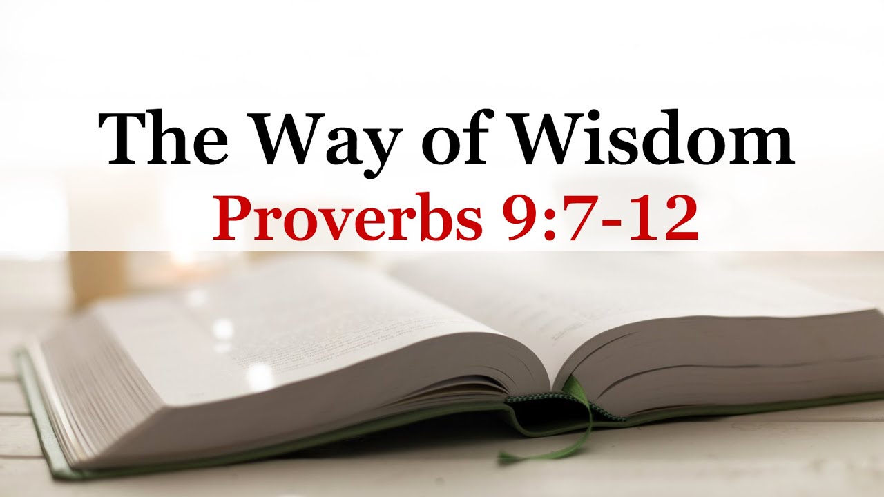 The Way of Wisdom (Proverbs 9:7-12) - YouTube