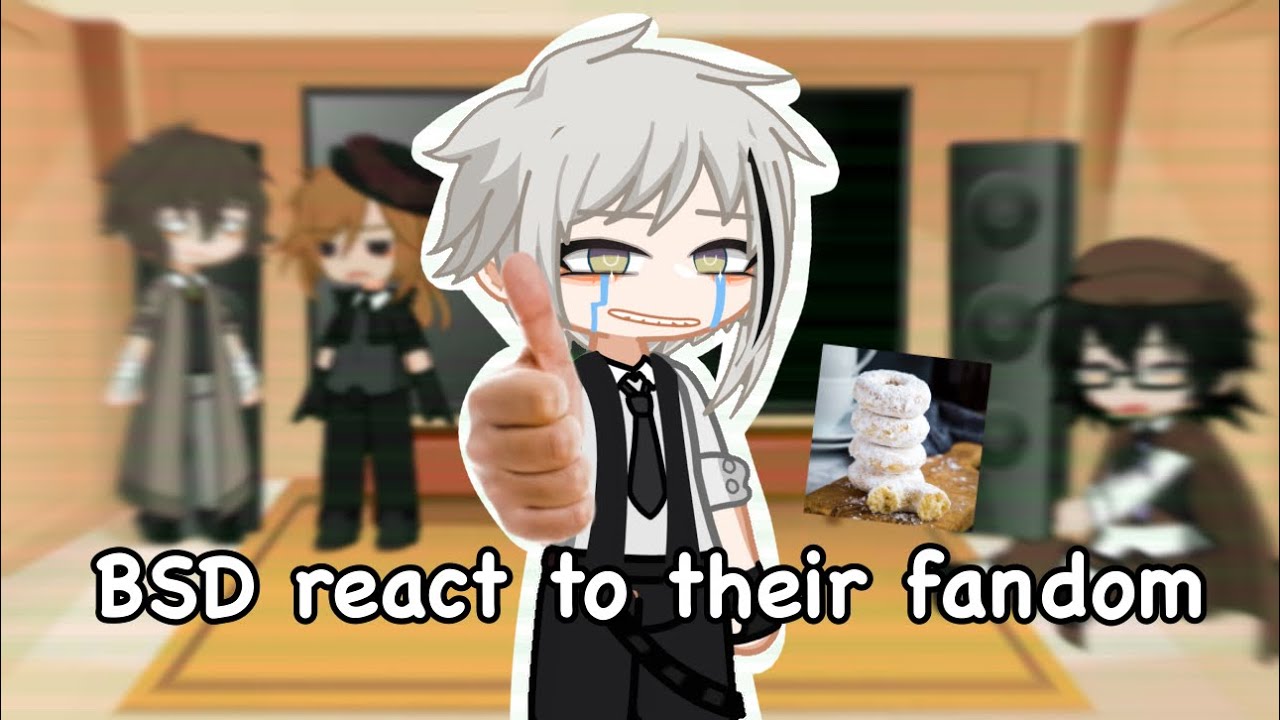 Bsd react to their fandom part 1/3! (short) - YouTube