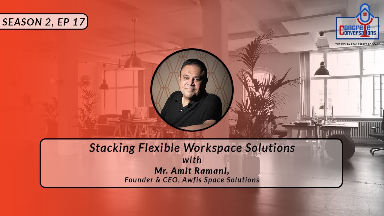 Stacking Flexible Workspace Solutions with Mr. Amit Ramani, CEO Awfis ...