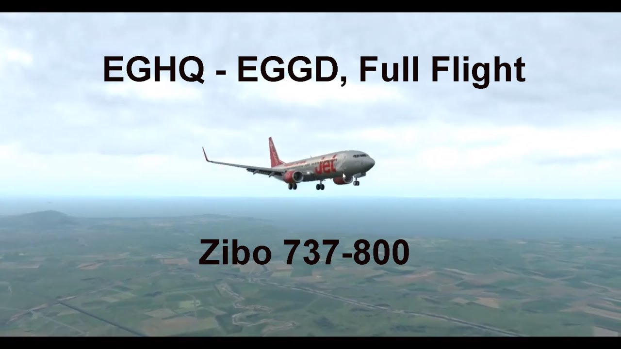 X Plane 11, Full Flight Video - EGHQ - EGGD, Zibo 737 (Jet2 Holidays ...