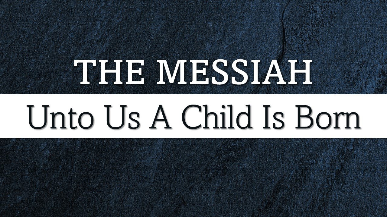 The Messiah: Unto Us A Child is Born - YouTube