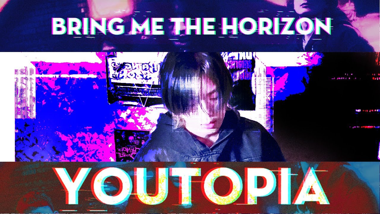 Bring Me The Horizon - YOUtopia [cover by L1NCHi] - YouTube