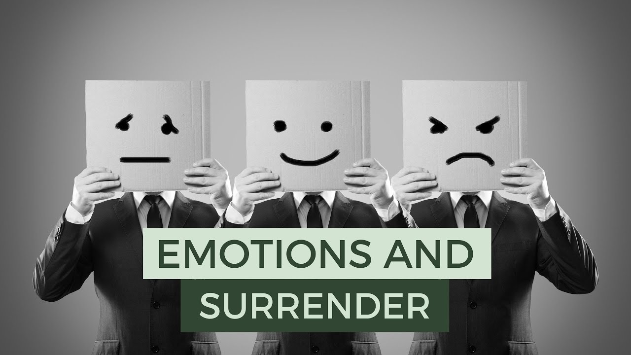 Emotions and Surrender - YouTube