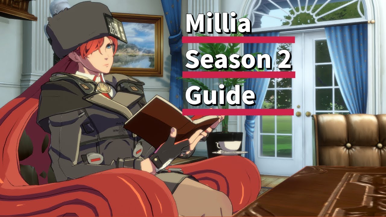 Millia Season 2 In-Deph Guide - Buffs, Combos, & Setups - YouTube