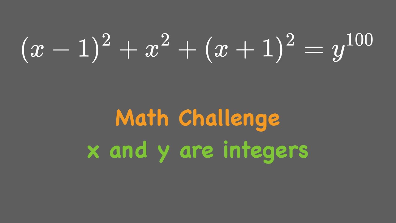 Math Challenge | (x-1)^2 + x^2 + (x+1)^2 = y^100 | X and Y are integers ...