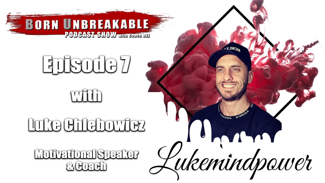 Episode 7. Take Action and Transform Your Life with Luke Chlebowicz ...
